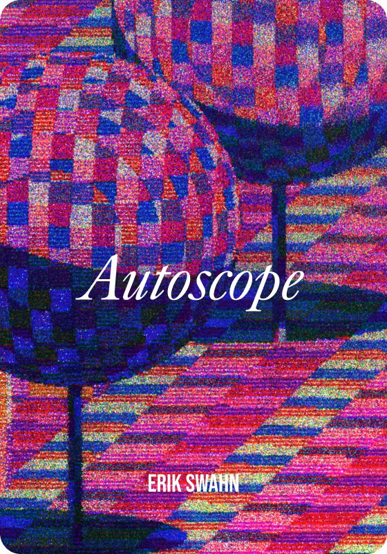 Autoscope (mint pass) by Erik Swahn | Verse